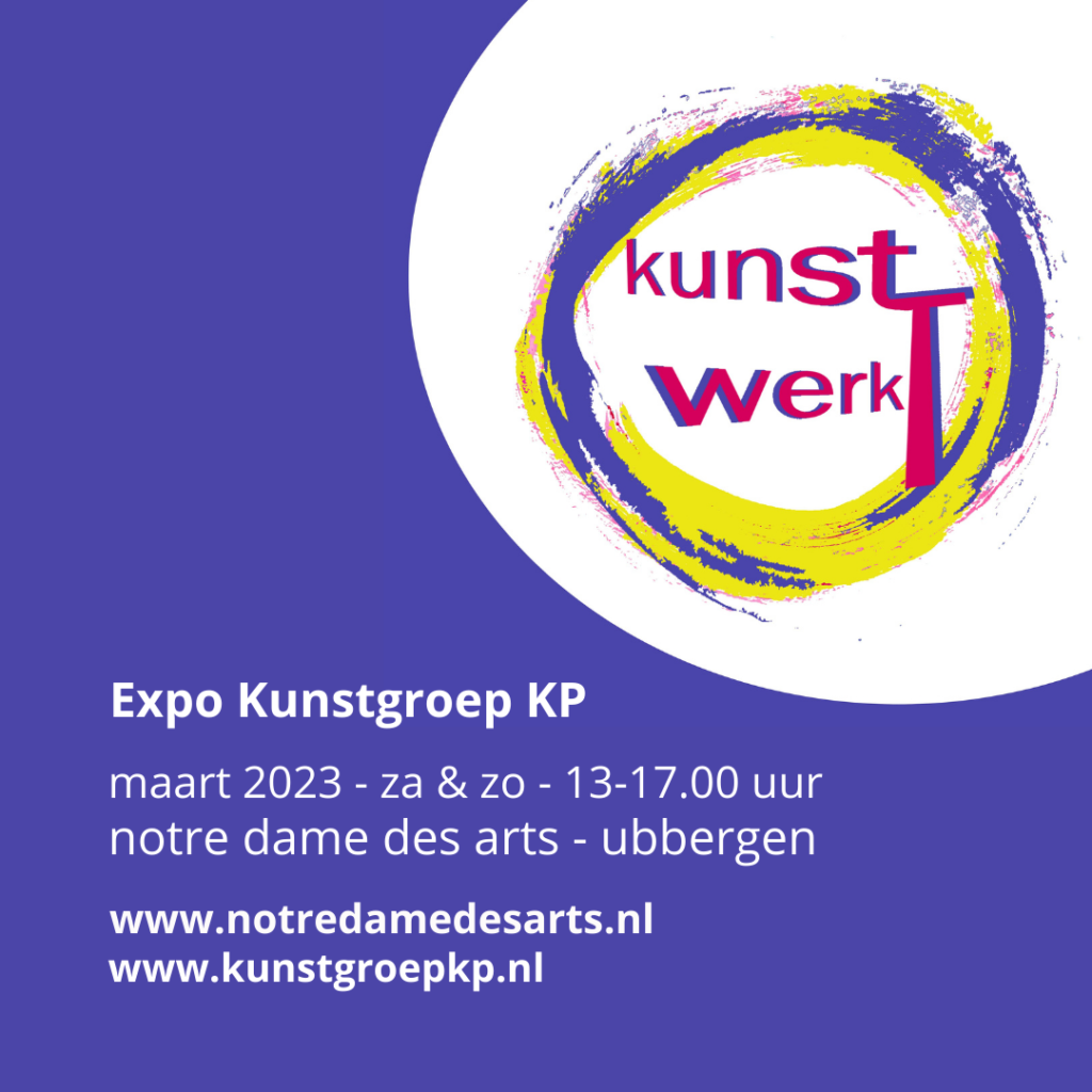 Expositie Notre Dame des Arts - Maart 2023 Refter Ubbergen - Kunstgroep Kolonie Plasmolen